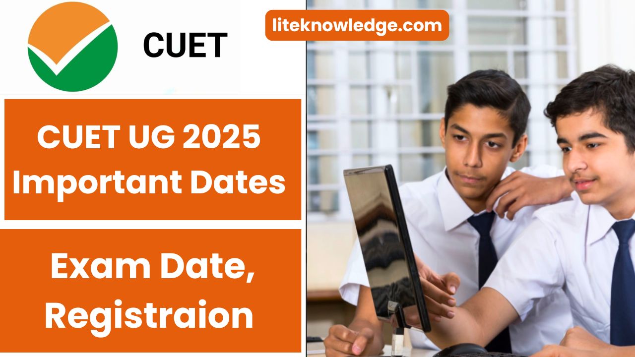 CUET UG 2025 Important Dates - Know Registration Date, Application Form ...